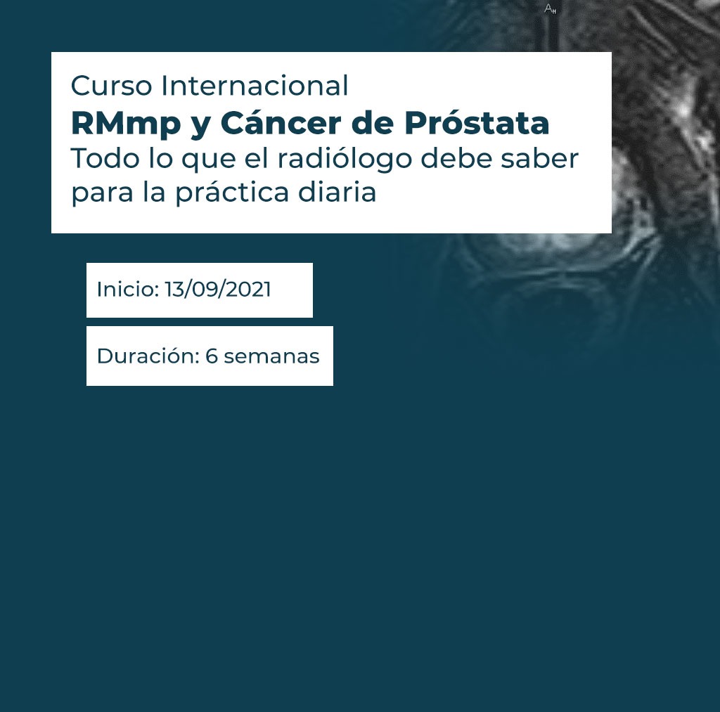 RMmp y Cáncer de Próstata: Todo lo que un radiólogo debe saber para la ...